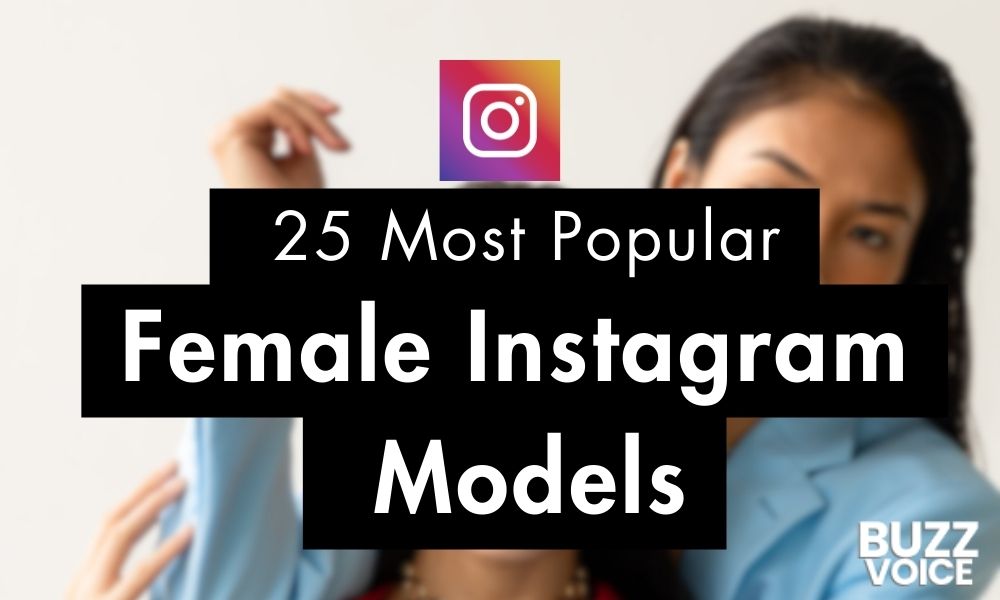 25 modèles Instagram les plus populaires à suivre en 2025
