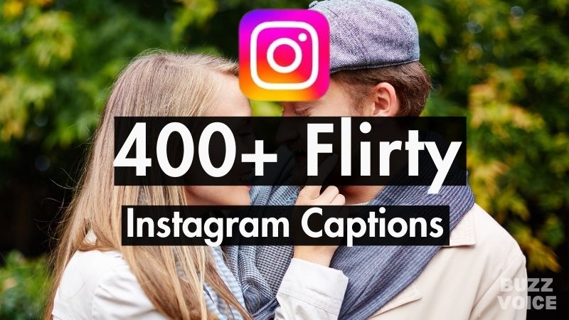 400+ Flirty Instagram Captions (31 Curated Lists) - Buzzvoice Blog