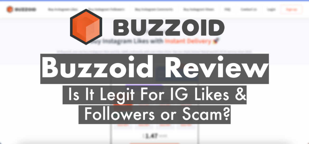 Buzzoid Review: Is It Legit For IG Likes & Followers or Scam?