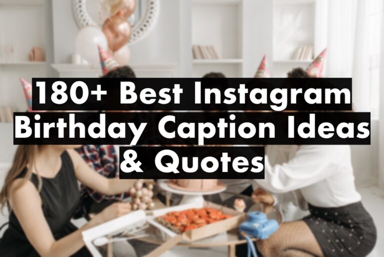 180+ Best Instagram Birthday Caption Ideas & Quotes