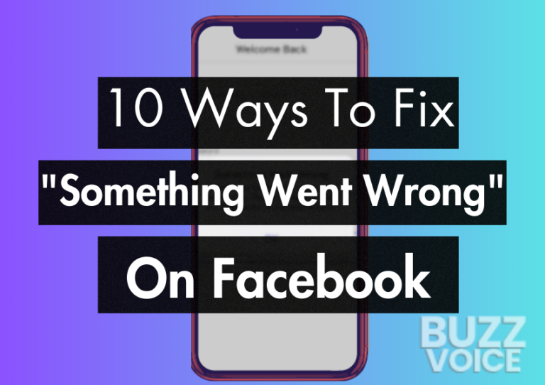 How To Fix "Something Went Wrong" On Facebook? (Solved)