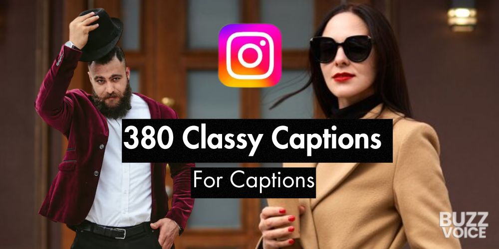 350+ Classy Captions For Instagram (38 Curated Lists)