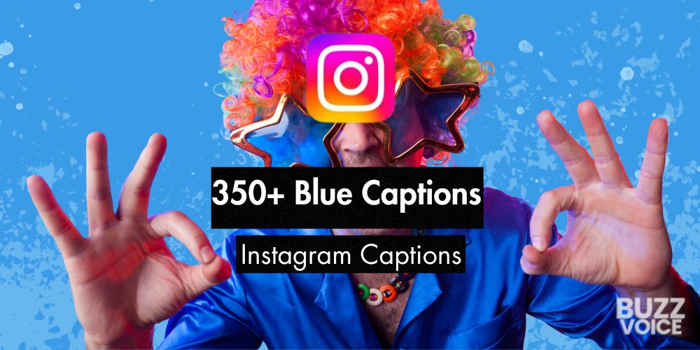 350+ Blue Captions for Instagram (38 Curated Lists)