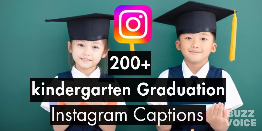 200+ Kindergarten Graduation Caption For Instagram (15 Curated Lists)