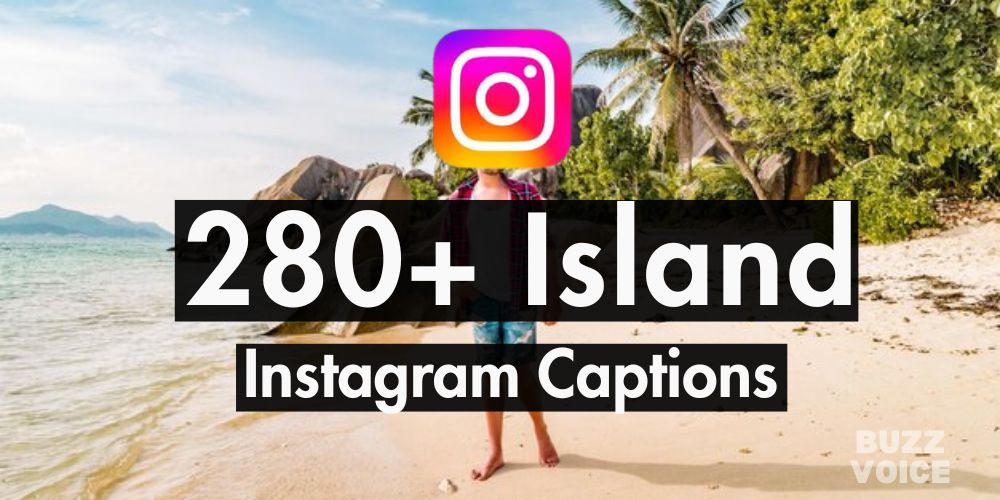 280+ Leyendas de la Isla Instagram (24 listas seleccionadas)