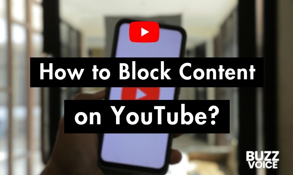 How to Block Content on YouTube: A Simple Step-by-Step Guide