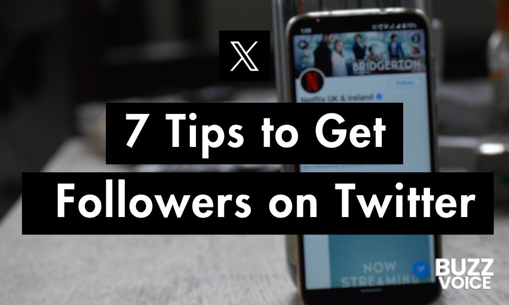 7 Tips: How to Get Followers on Twitter in 2025