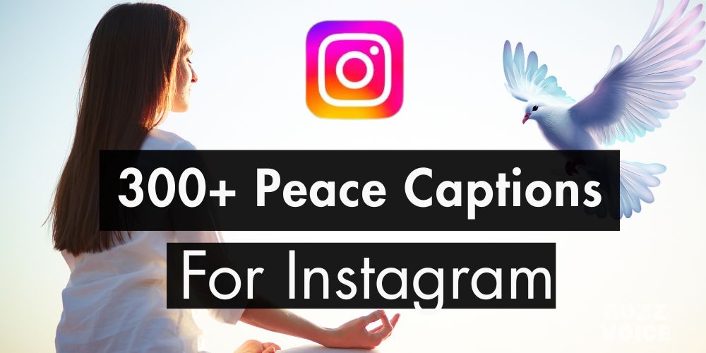 300+ Peace Captions For Instagram (23 Curated Lists)