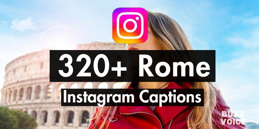 320+ leyendas de Roma Instagram (23 listas seleccionadas)