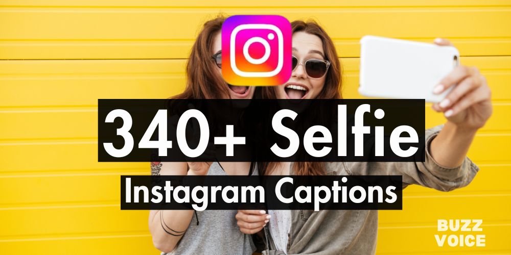 340+ Selfie Instagram Bijschriften (48 Samengestelde Lijsten)