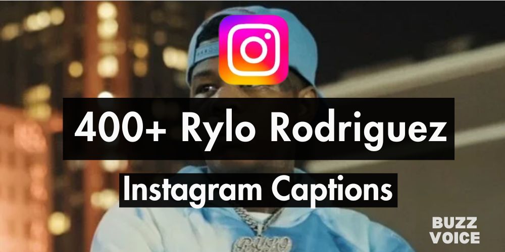 400+ Rylo Rodriguez Instagram Captions (28 Curated Lists)