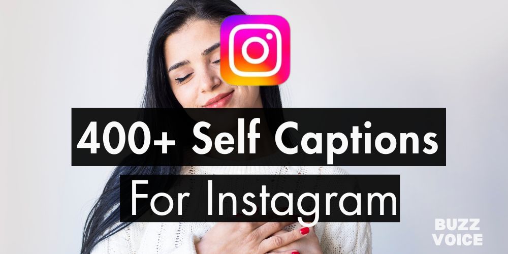400+ Self Captions For Instagram (43 Curated Lists)