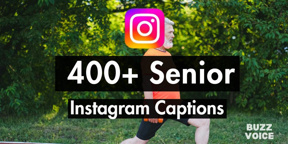 400+ Senior Instagram Bijschriften (29 Samengestelde Lijsten)
