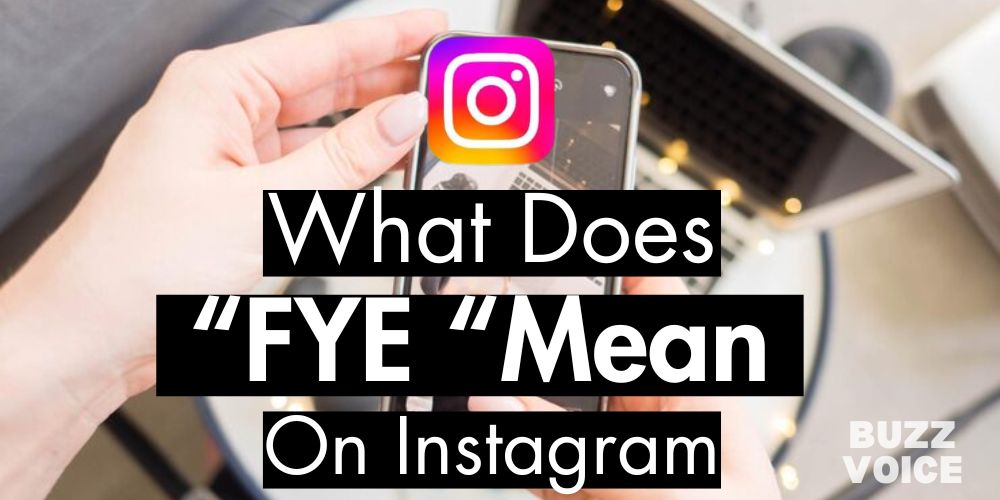 What Does Fye Mean on Instagram?