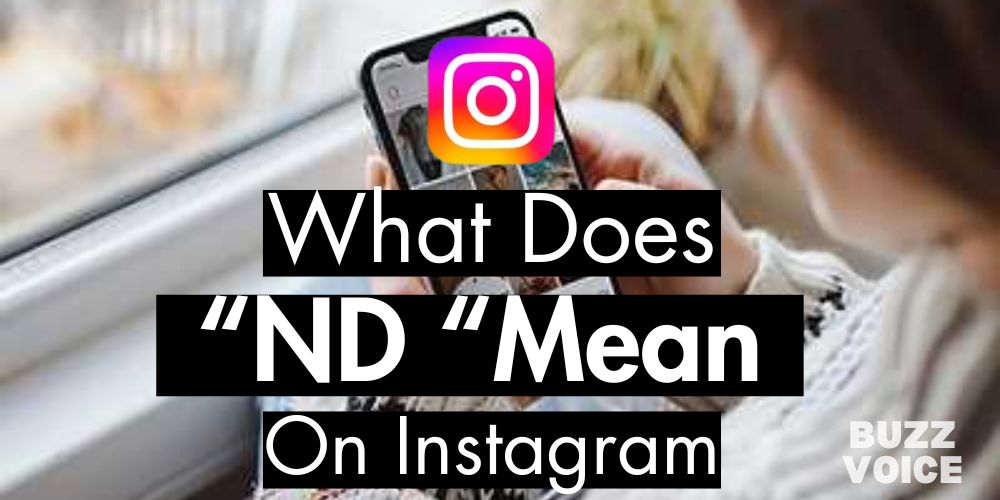 ¿Qué significa ND en Instagram?