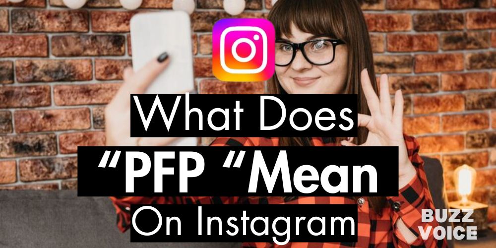 Que signifie PFP sur Instagram