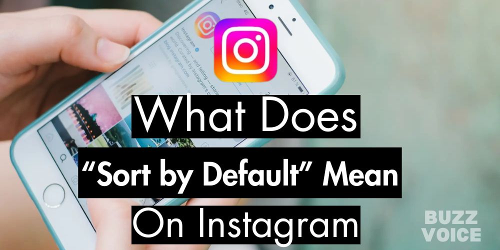 What Does Sort by Default Mean on Instagram?