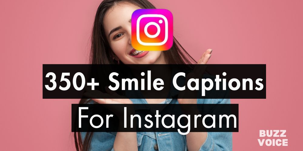 350+ Smile Captions voor Instagram (29 Verzamelde Lijsten)