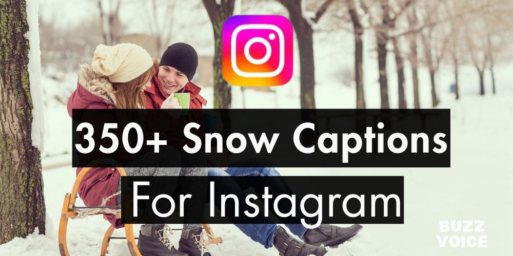 350+ Snow Captions For Instagram (26 Curated Lists)