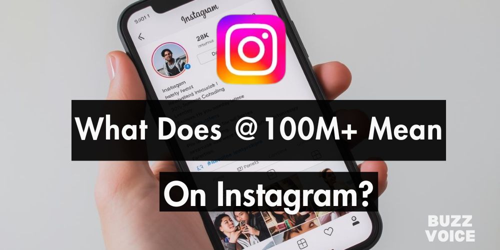 O que significa @100M+ em Instagram?