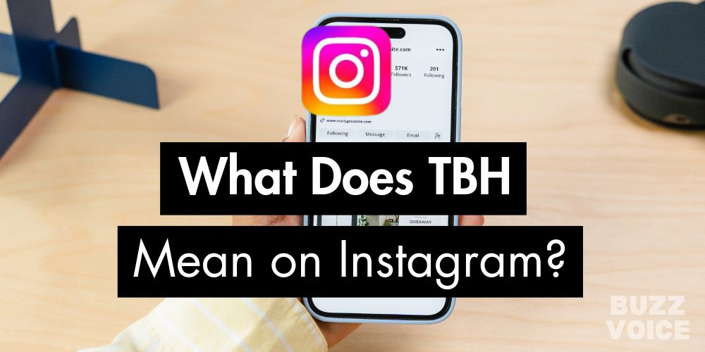 Cosa significa TBH in Instagram?
