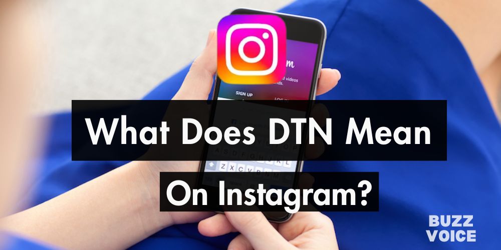 ¿Qué significa DTN en Instagram?