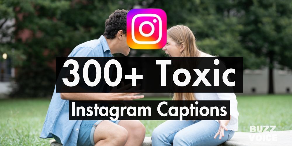 300+ Toxic Instagram Captions (20 Curated Lists)