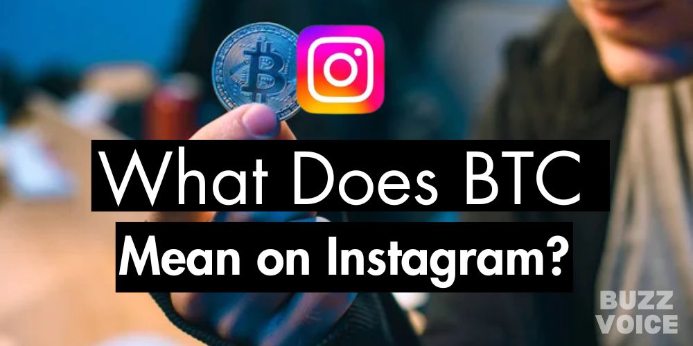 Que signifie BTC sur Instagram